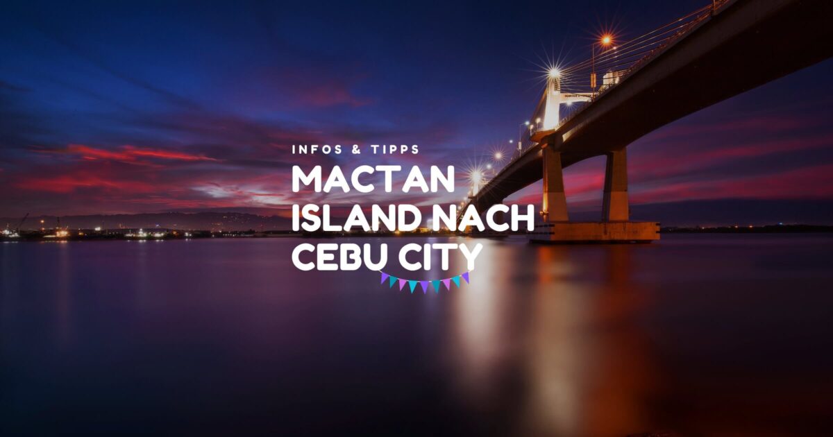 Mactan Island nach Cebu City - Tipps