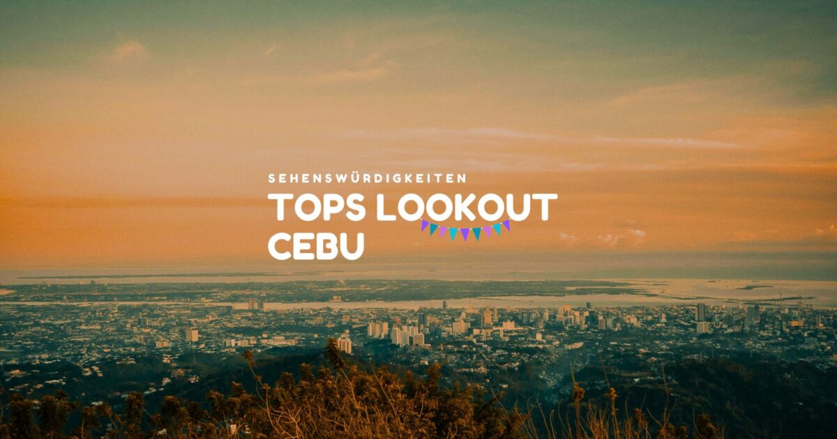 Tops Lookout Cebu City - Eintritt, Anfahrt, Öffnungszeiten