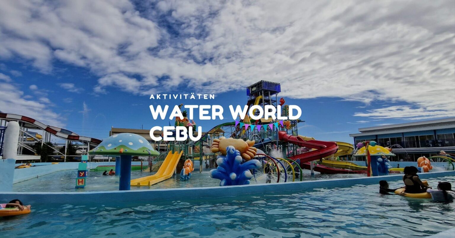Water World Cebu Erfahrungen, Preise, Öffnungszeiten