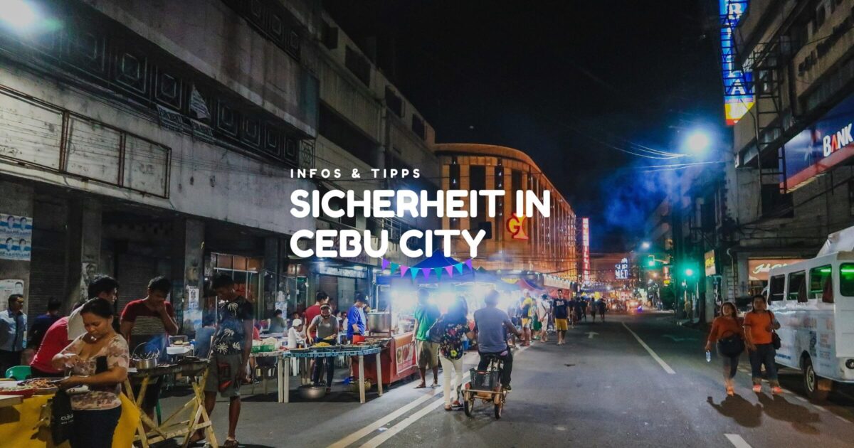 Cebu City gefährlich? Alles rund um die Sicherheit