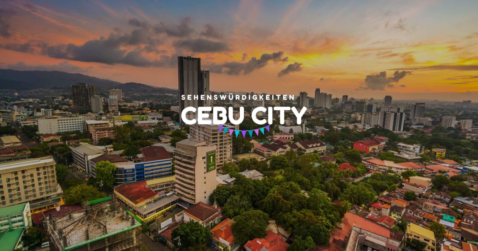 Cebu City Sehenswürdigkeiten - 20 Tipps & Ausflüge